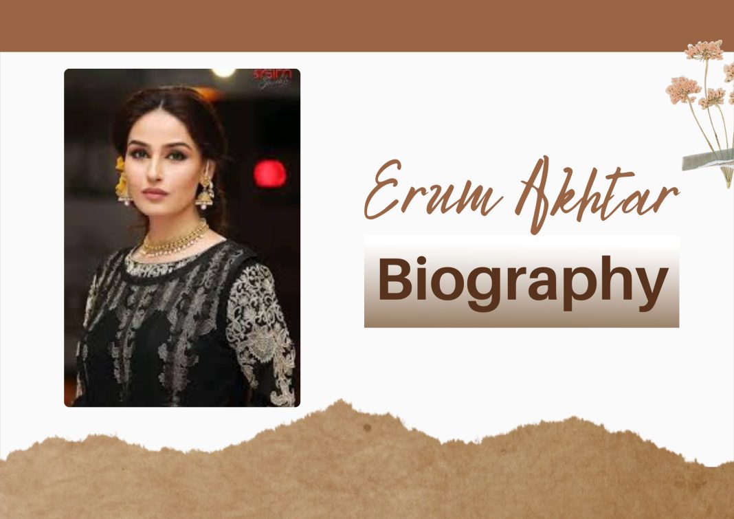 Erum Akhtar Biography, Age, Education and Husband - Story.com.pk